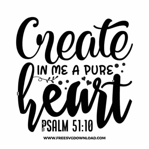 Create in me a pure heart free SVG & PNG Christian cut files 2 | Free ...